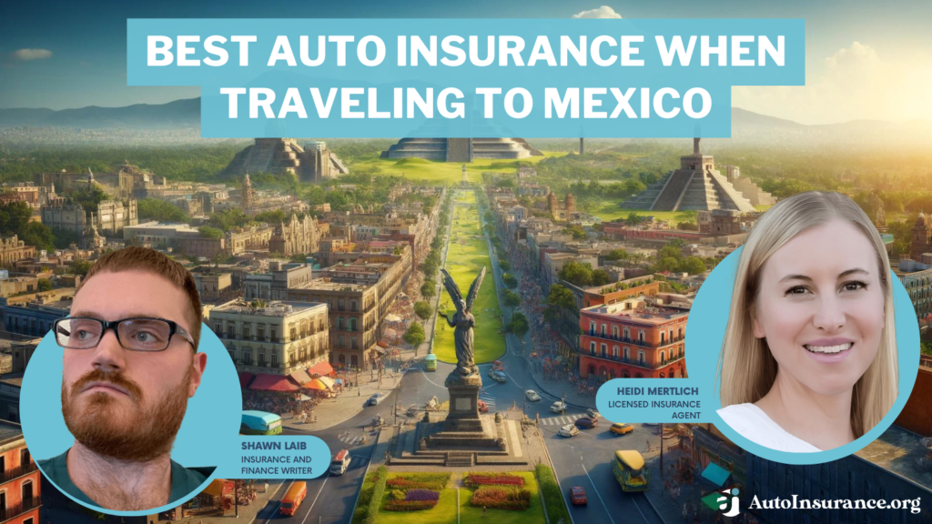 Best Auto Insurance When Traveling to Mexico in 2025 (Top 10 Companies ...