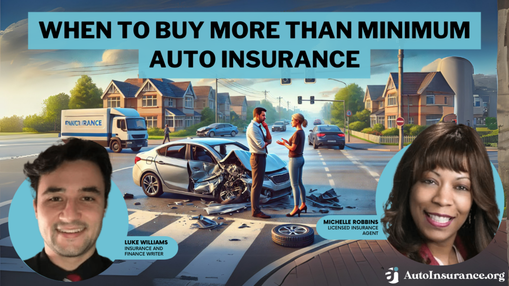 When to Buy More Than Minimum Auto Insurance in 2025 (Coverage Advice ...
