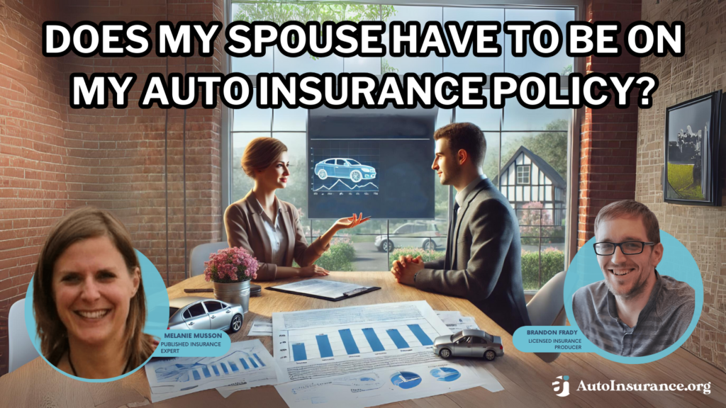 Does my spouse have to be on my auto insurance policy? | AutoInsurance.org