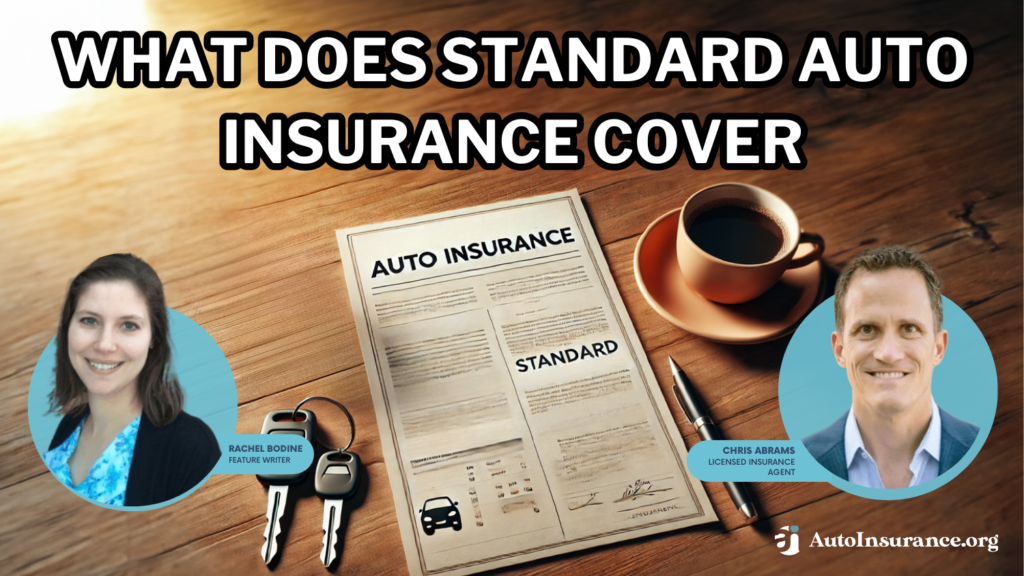 What does standard auto insurance cover? | AutoInsurance.org