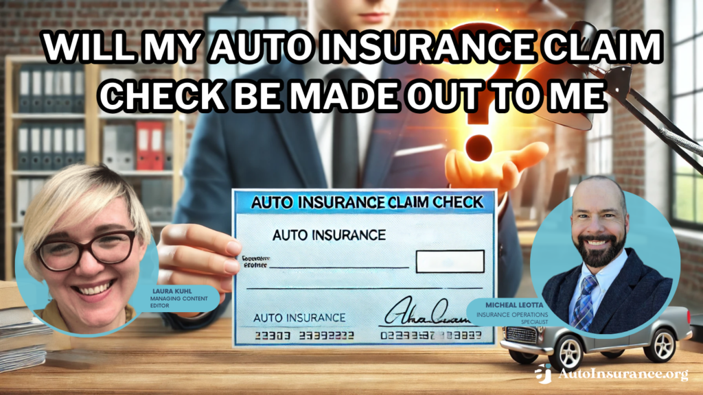 Will my auto insurance claim check be made out to me? | AutoInsurance.org